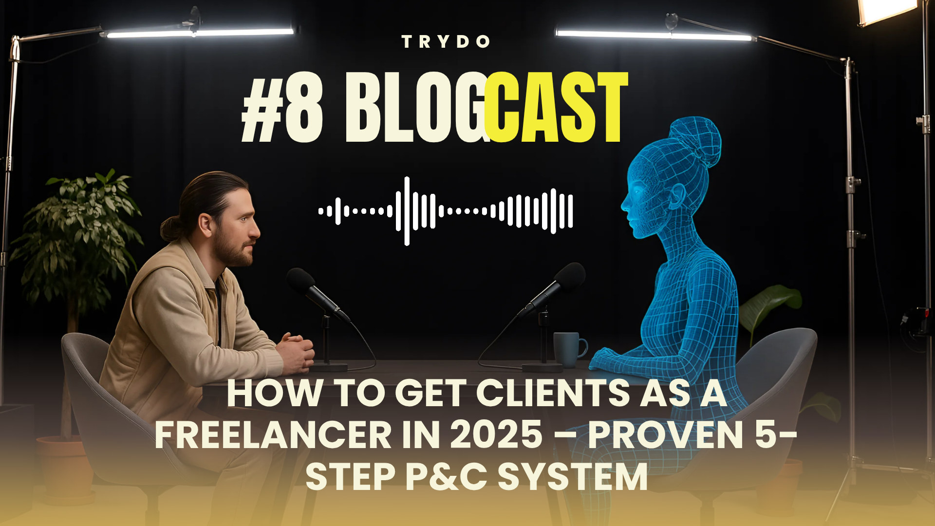 How to Get Clients as a Freelancer in 2025 – Proven 5-Step P&C System ...